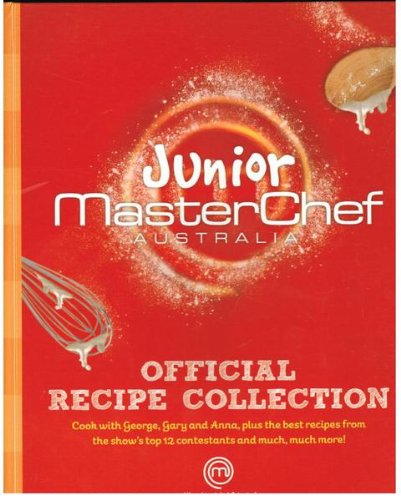Junior MasterChef Australia: Official Recipe Collection Book The Fast ...